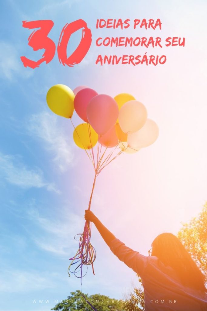 Ideias para comemorar aniversário - Viva o momento!
